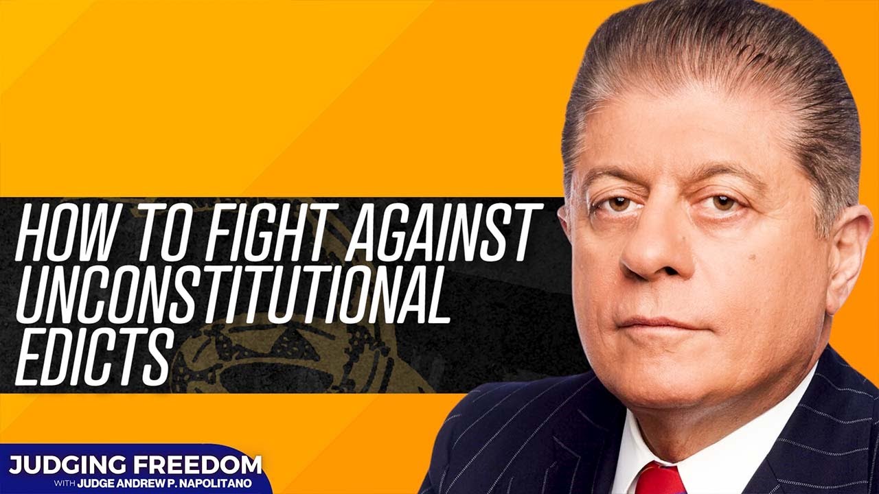 How to fight against unconstitutional edicts - Judge Napolitano ...