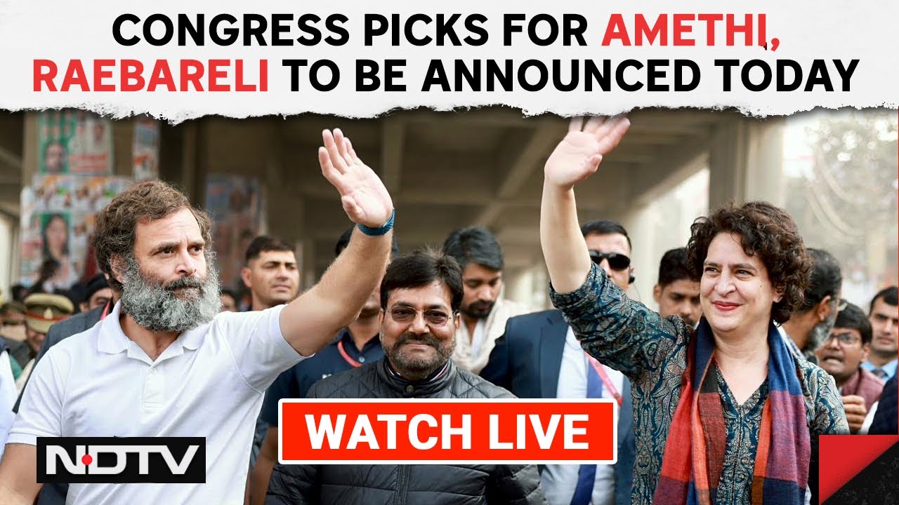 Amethi Congress Candidate News | Congress Picks For Amethi, Raebareli ...