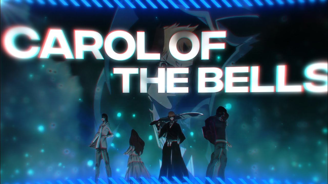 Bleach - [AMV/EDIT] - Carol Of the Bells | 4K! 🔥 - YouTube