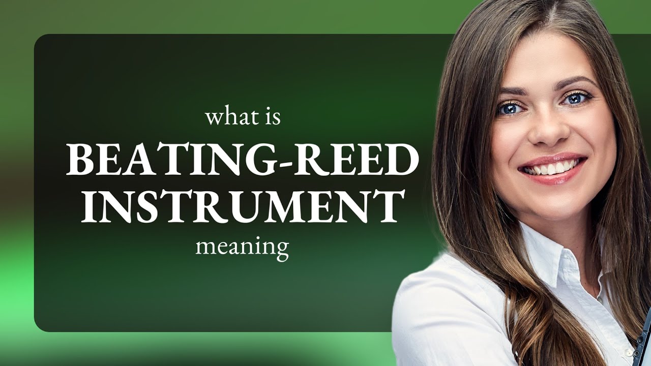 Beating-reed instrument — what is BEATING-REED INSTRUMENT definition ...