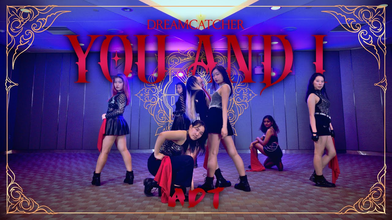 [MIT ADT] Dreamcatcher - YOU AND I Dance Cover - YouTube