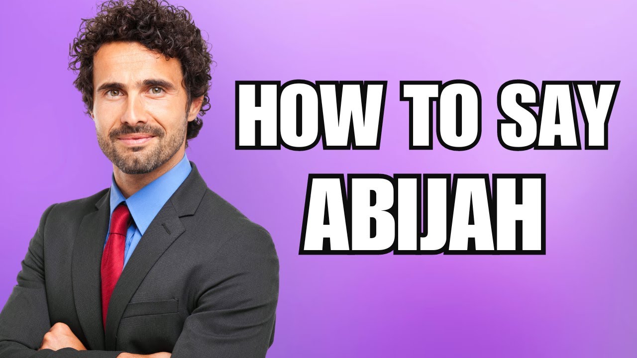 How To Pronounce Abijah (Correctly) - YouTube