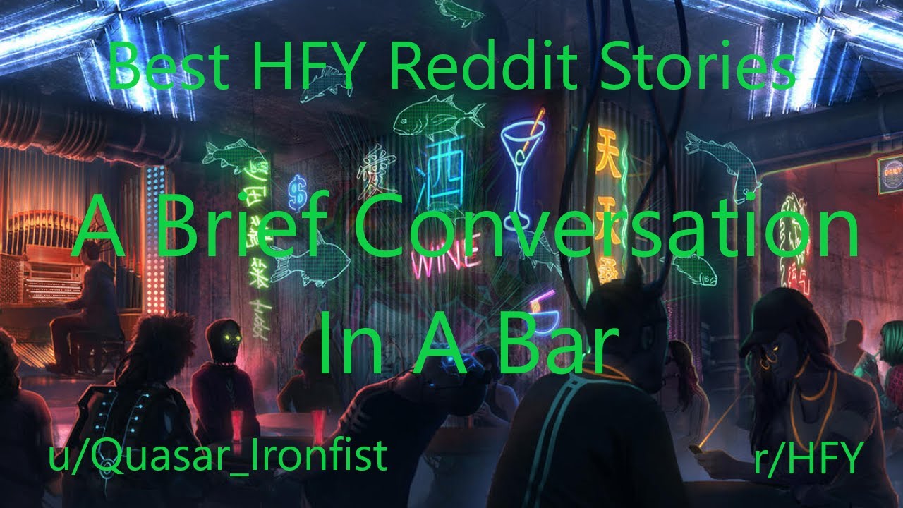 Best HFY Reddit Stories: A Brief Conversation In A Bar (r/HFY) - YouTube