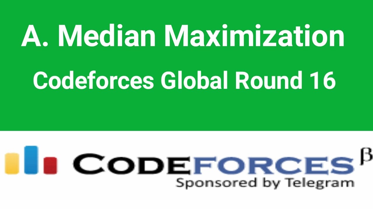 A Median Maximization Codeforces Solution Codeforces Global Round 3825