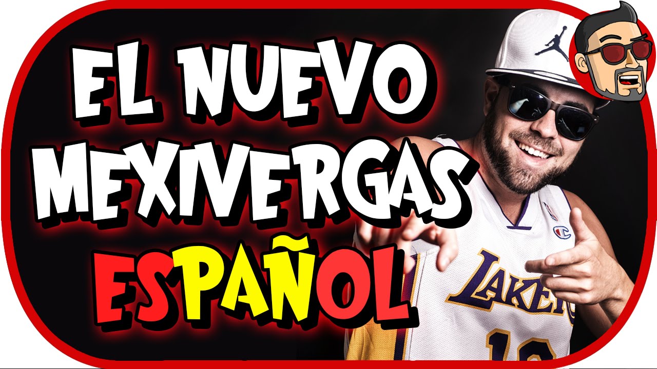 EL NUEVO MEXIVERGAS ESPAÑOL - YouTube