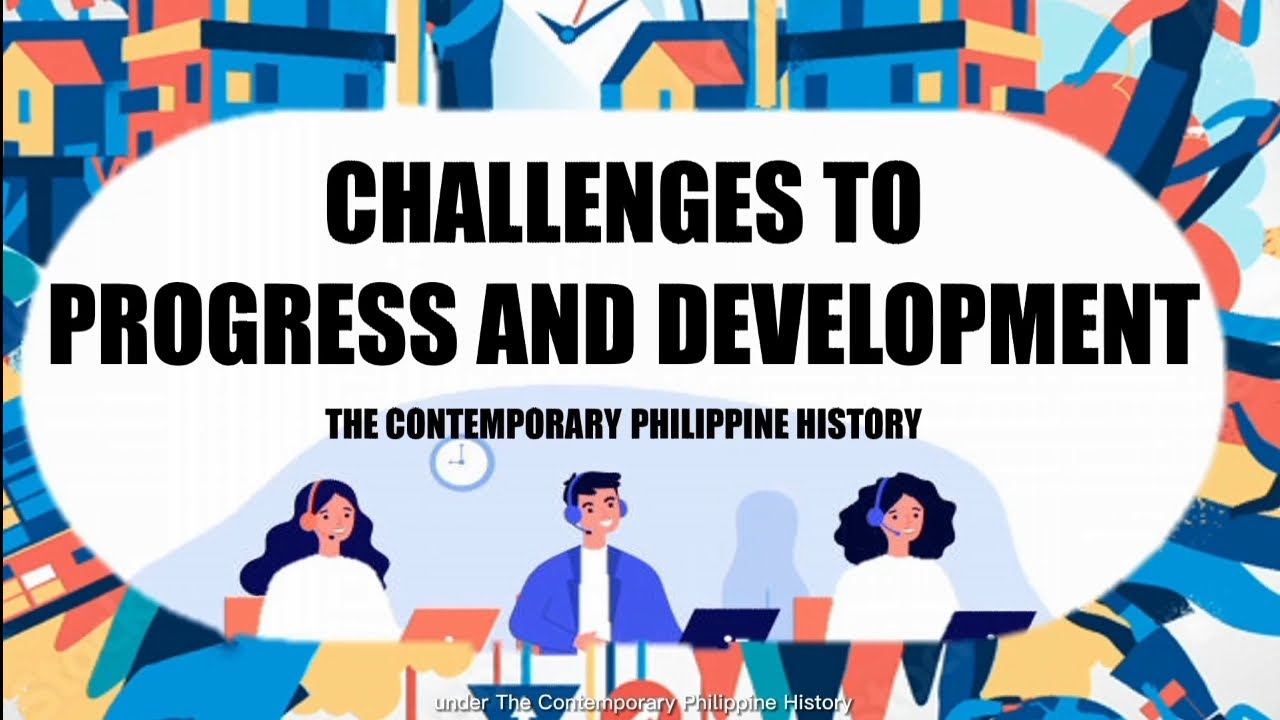 Challenges to Progress and Development || The Contemporary Philippine ...