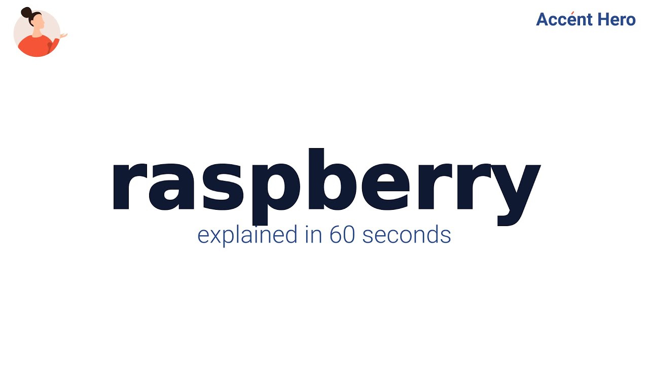 RASPBERRY - Meaning and Pronunciation - YouTube