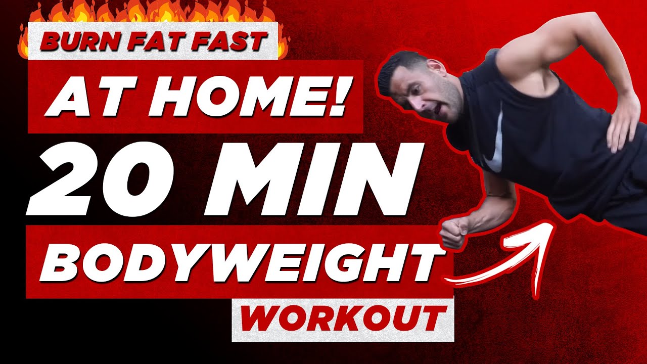 Burn Fat Fast At Home! 20 Minute Bodyweight Workout - YouTube