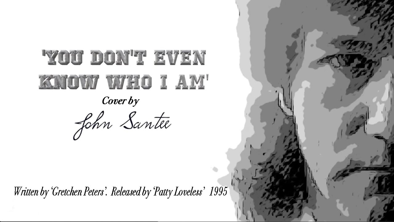 'You don't even know who I am' cover by 'John Santee' 2nd January 2024 ...