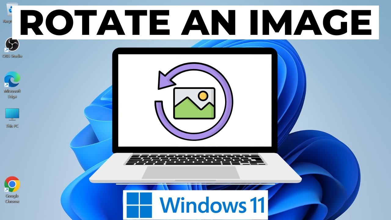 How to Rotate an Image in Windows 11 - YouTube