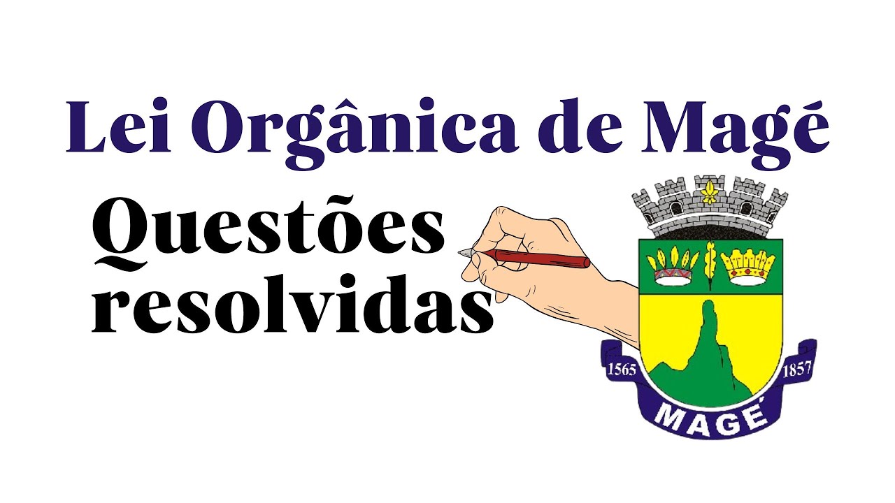 Lei Orgânica de Magé - Questões Resolvidas - YouTube