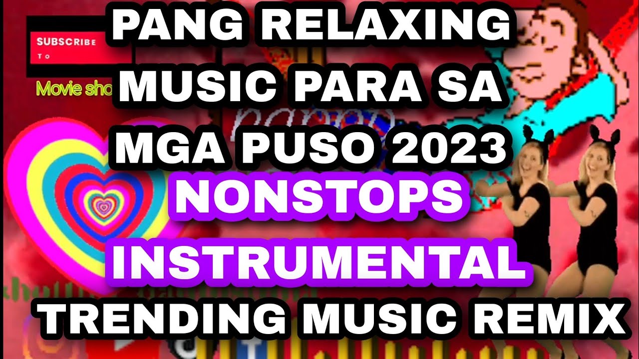 PANG RELAXING SA MGA PUSO | INSTRUMENTAL NONSTOP MUSIC REMIX 2023 FT.BY ...