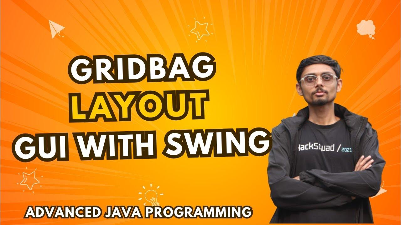 2.2.5 GridBag Layout | Layout Management | GUI with Swing | Advanced Java Programming - YouTube