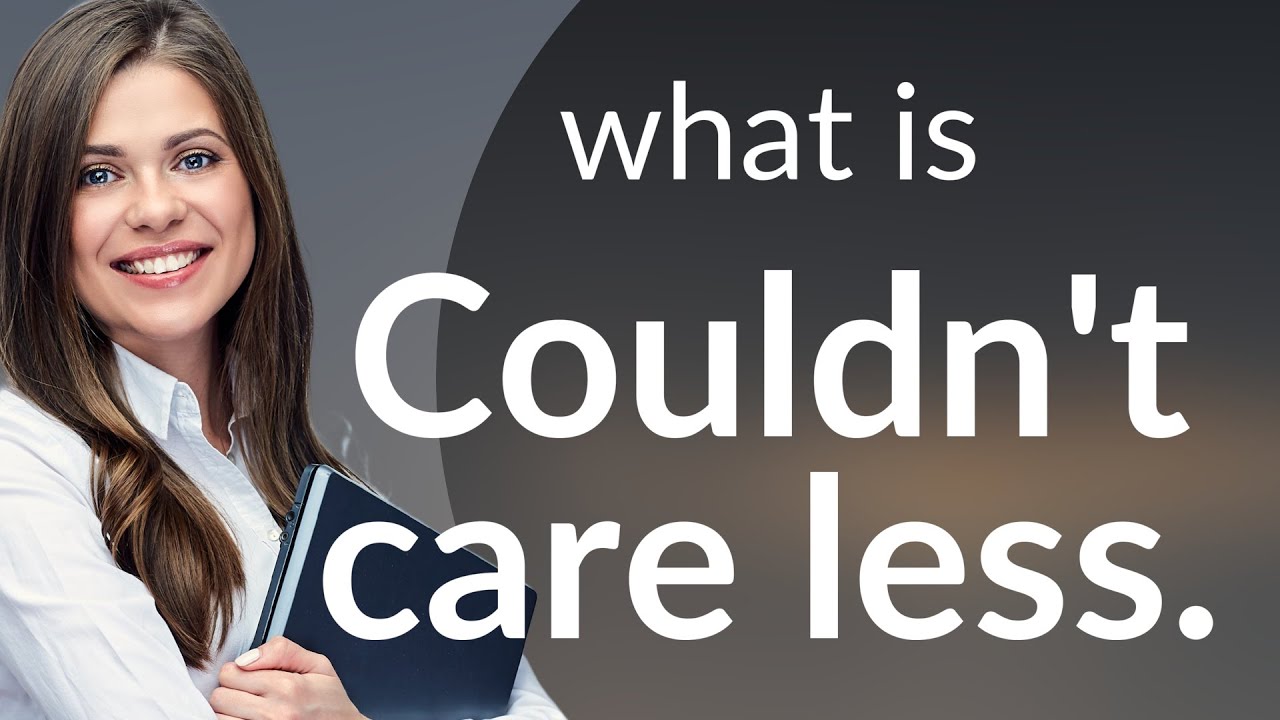 Mastering the Meaning: "Couldn't Care Less" - YouTube