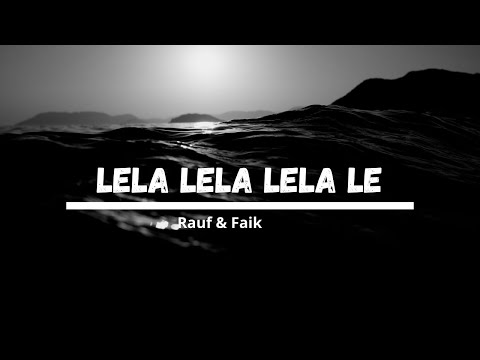 lela lela lela le lyrics rauf & faik (tiktok slow remix)