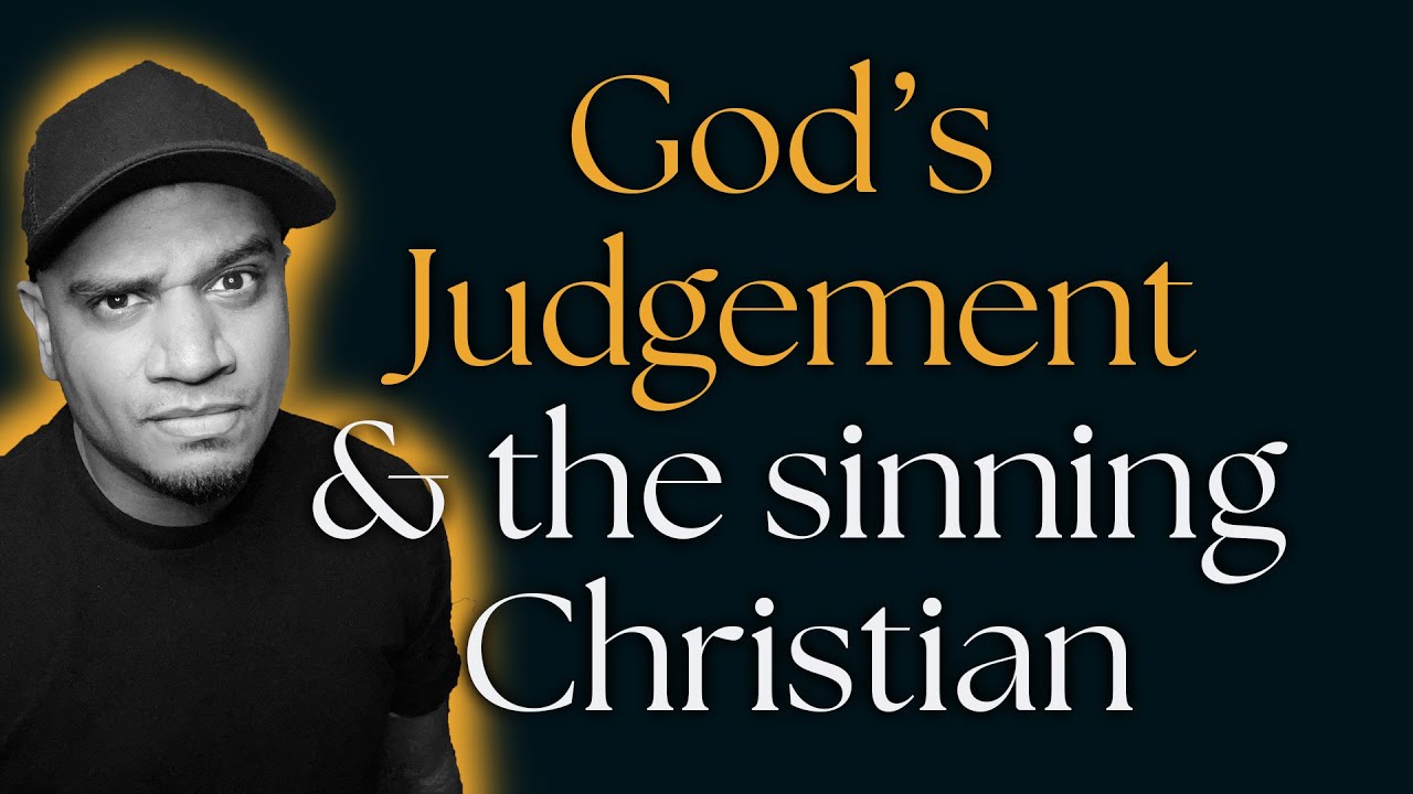 God's Judgement & The Sinning Christian - YouTube