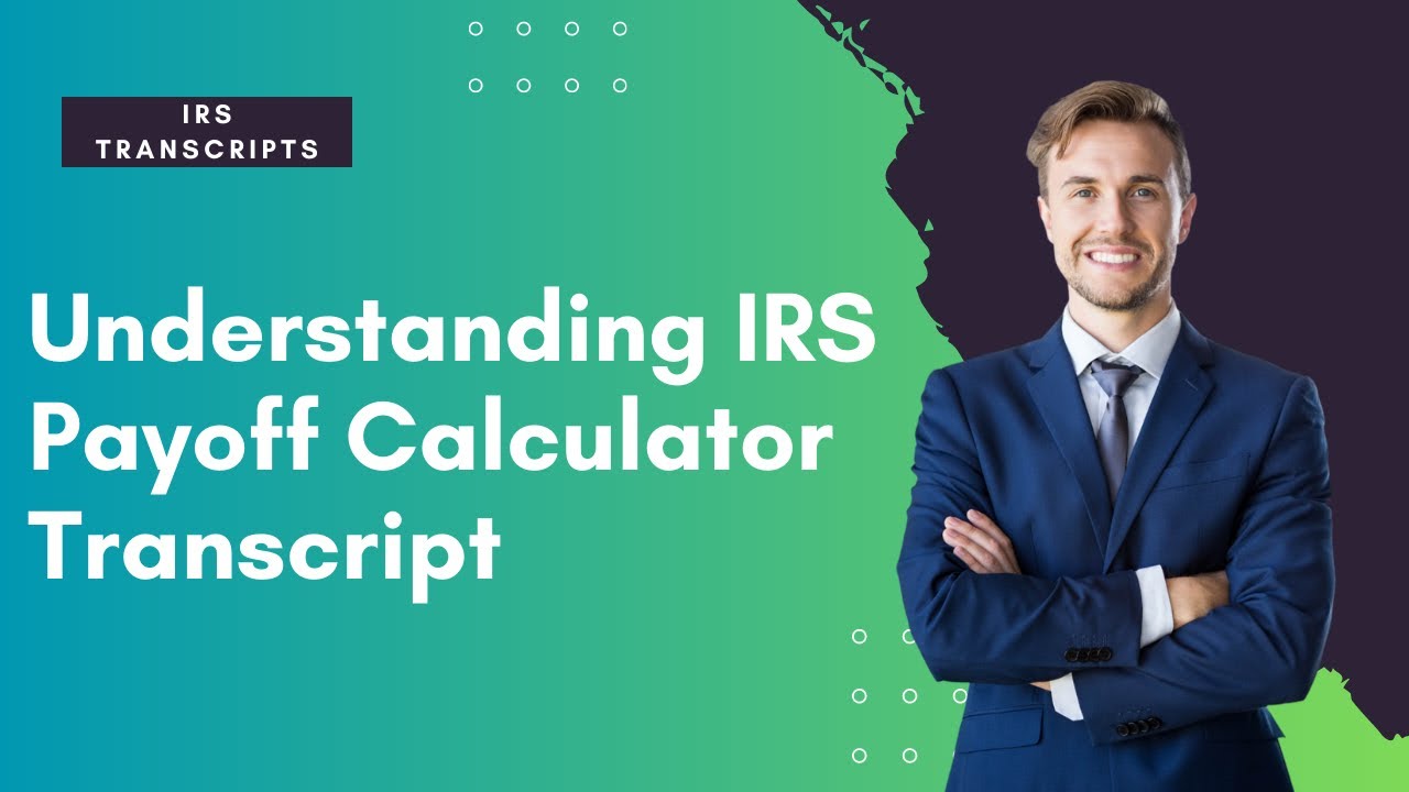 Understanding IRS Payoff Calculator Transcript - YouTube