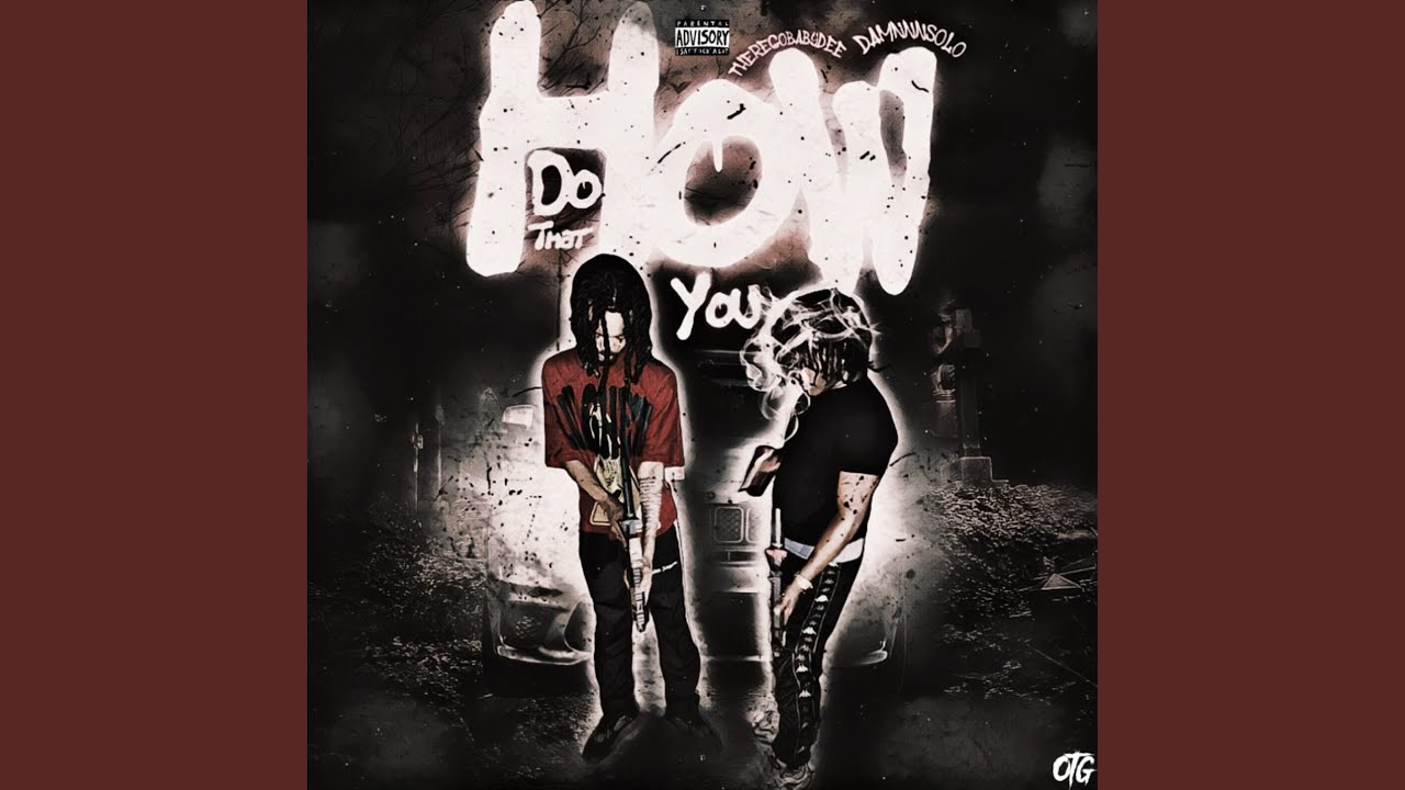How You Do That (feat. Damnnnsolo) - YouTube