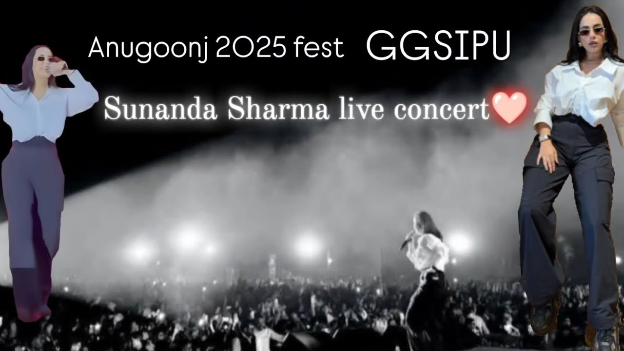 Anugoonj 2025 fest ️ || Sunanda Sharma|| Delhi || concert #GGSIPU # ...