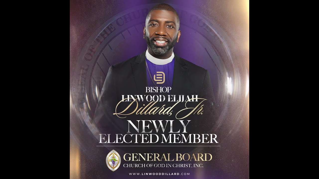 🔥CONGRATS BISHOP LINWOOD DILLARD - NEWLY ELECTED COGIC GENERAL BOARD ...