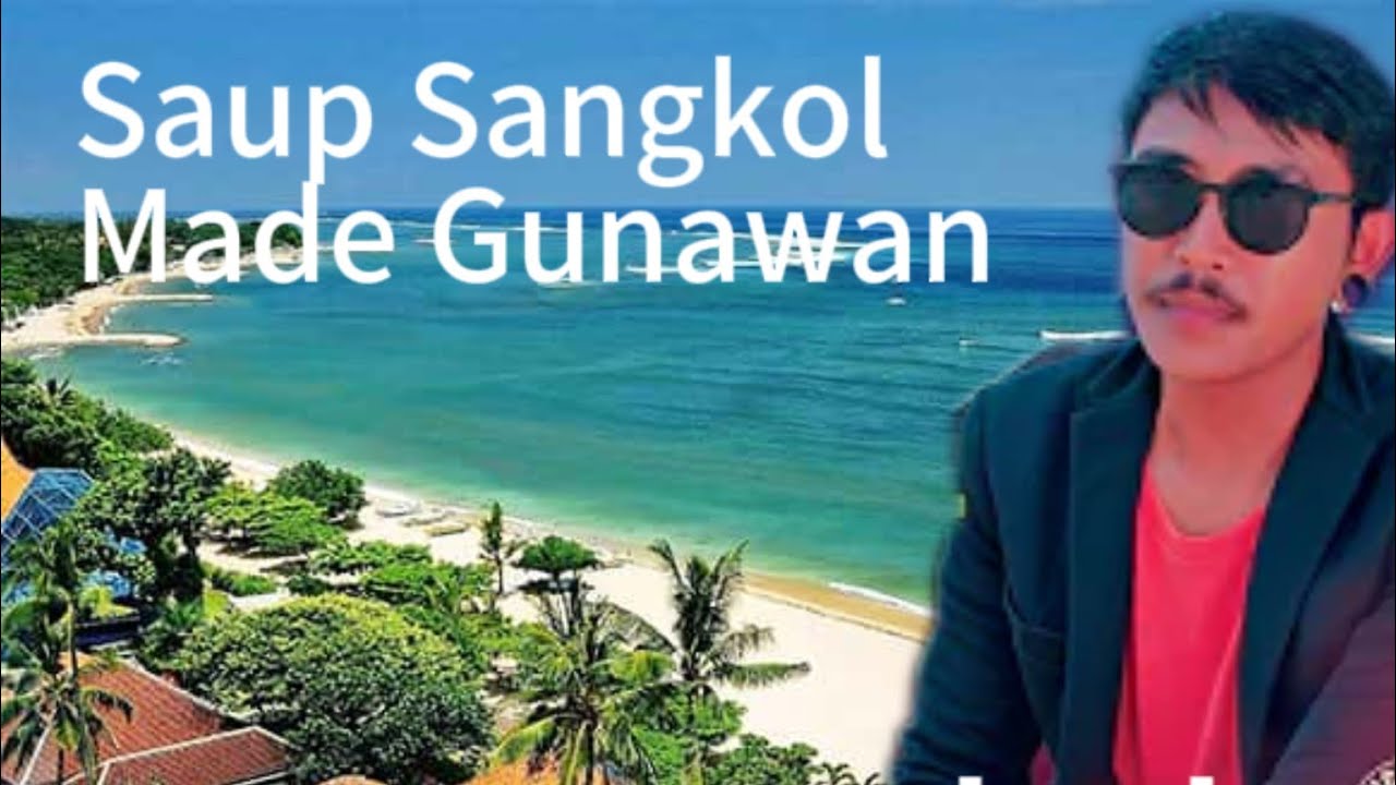 Lagu Bali Terbaru MADE GUNAWAN SAUP SANGKOL LIRIK - YouTube