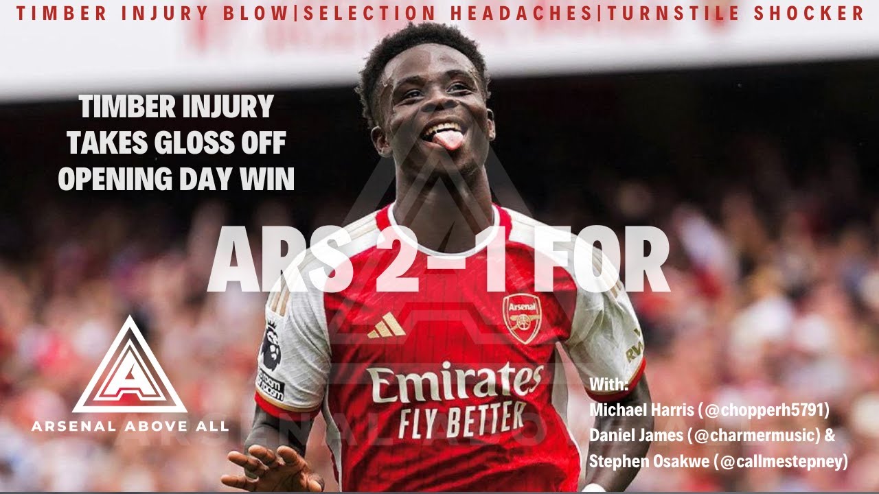 ARSENAL 2-1 N. FOREST: TIMBER INJURY TAKES GLOSS OFF OPENING DAY WIN ...