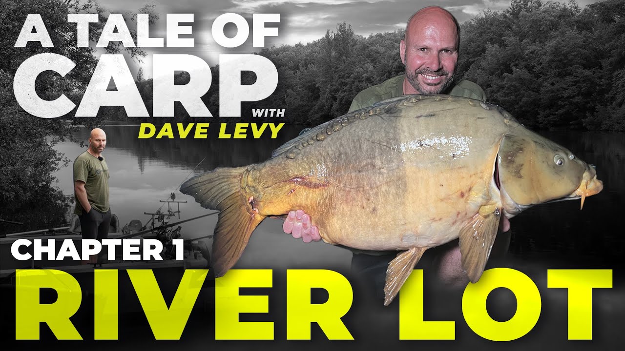 A Tale of Carp | S1 E1 | Dave Levy takes on the River Lot | Mega Carp ...