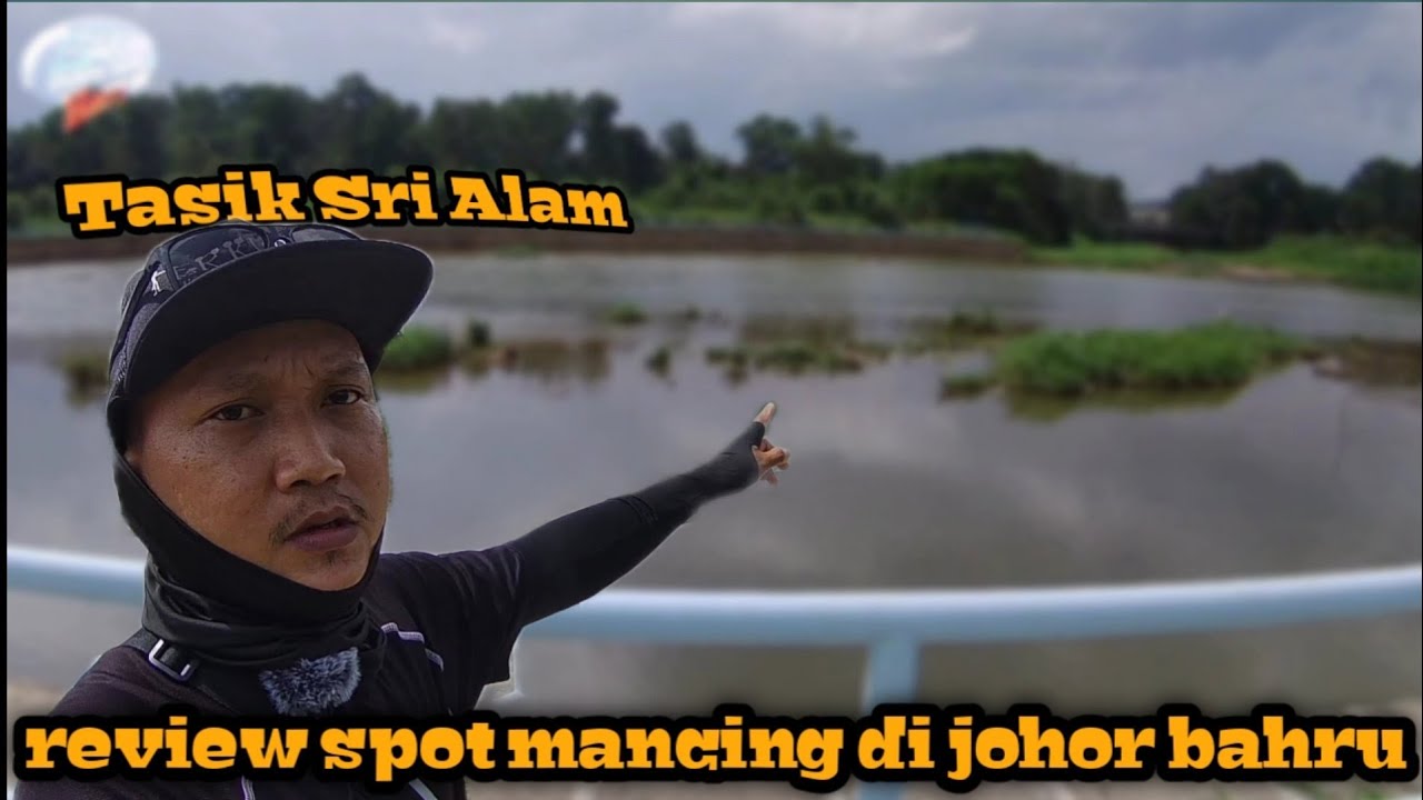 REVIEW SPOT MANCING TASIK SRI ALAM || SPOT MANCING DI JOHOR BAHRU - YouTube