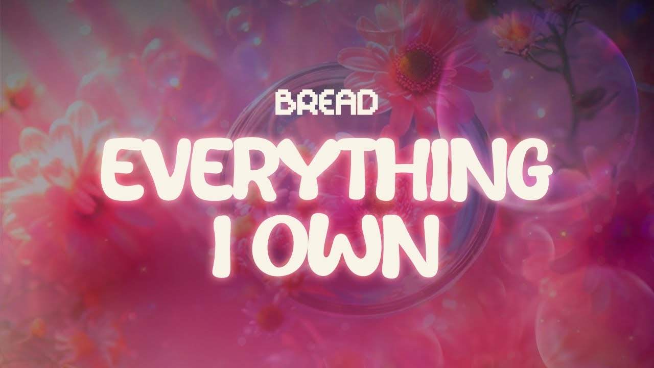 bread everything i own ~ lyrics - YouTube