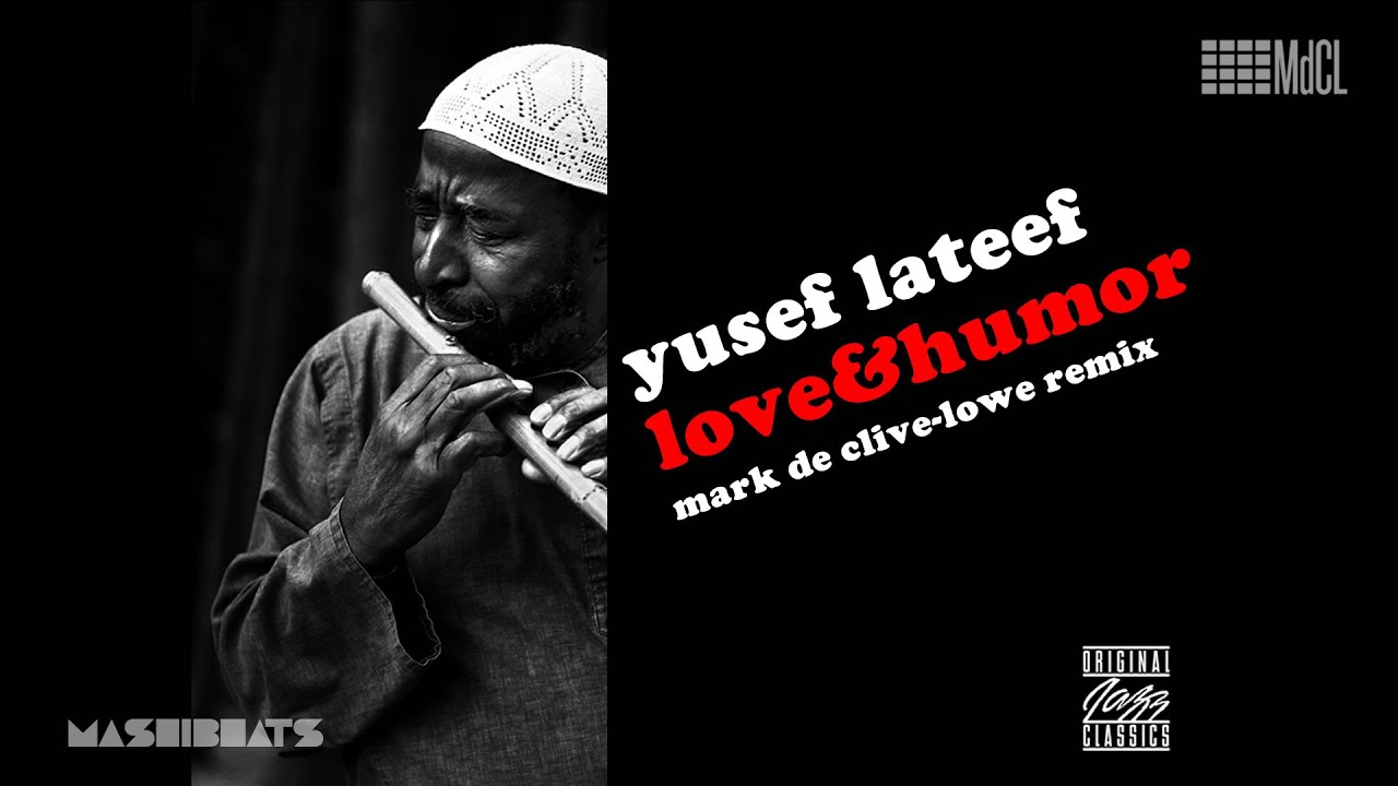 Yusef Lateef 'Love & Humor' (Mark de Clive-Lowe Remix) - YouTube