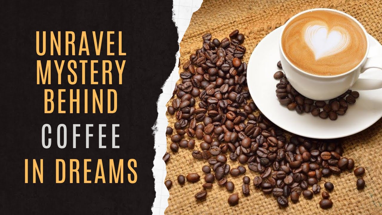 ☕Dreaming Of Coffee Interpretation | Dream Dictionary Coffee | Coffee ...