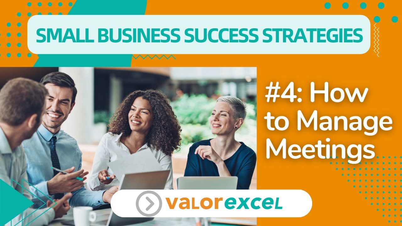 Small Business Success Strategies #4: How to Manage Meetings - YouTube