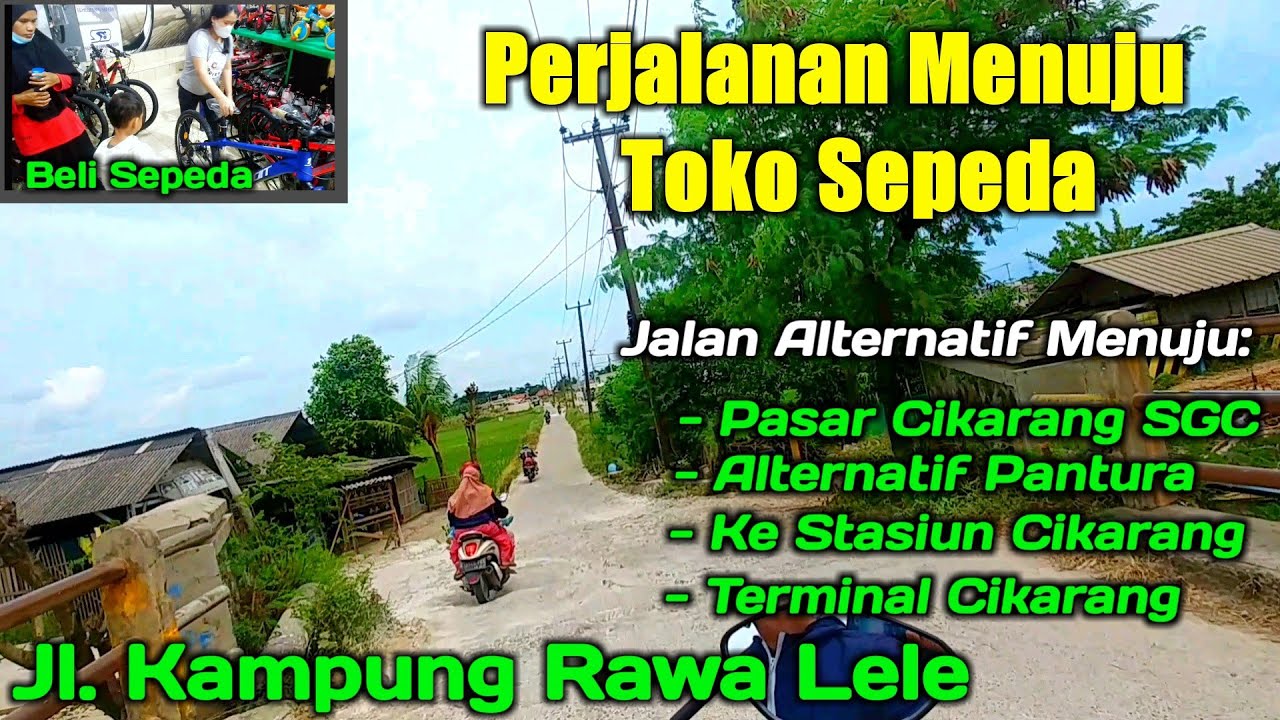 Perjalanan Menuju Toko Sepeda di Pasar Cikarang Lewat Kp Rawa Lele @de ...