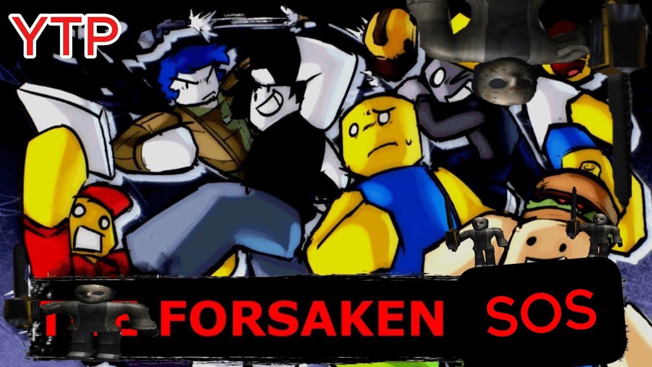 YTP || THE FORSAKEN SOS - Roblox Forsaken - YouTube