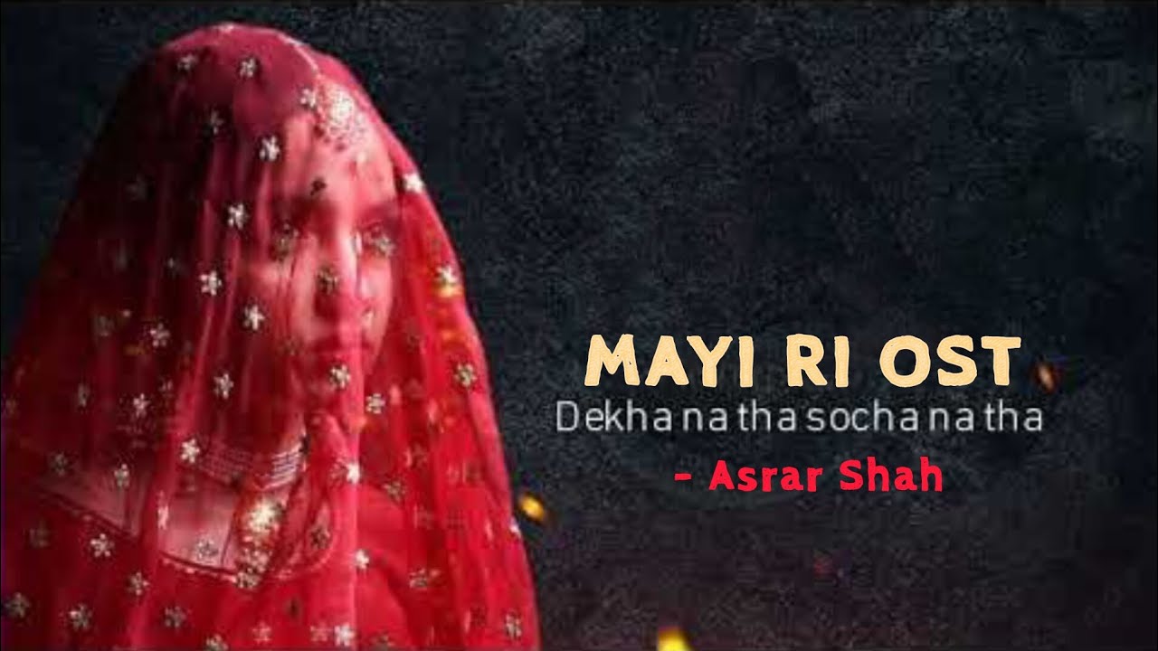 MAYI RI OST || ASRAR SHAH || ORIGINAL SOUND TRACK - YouTube