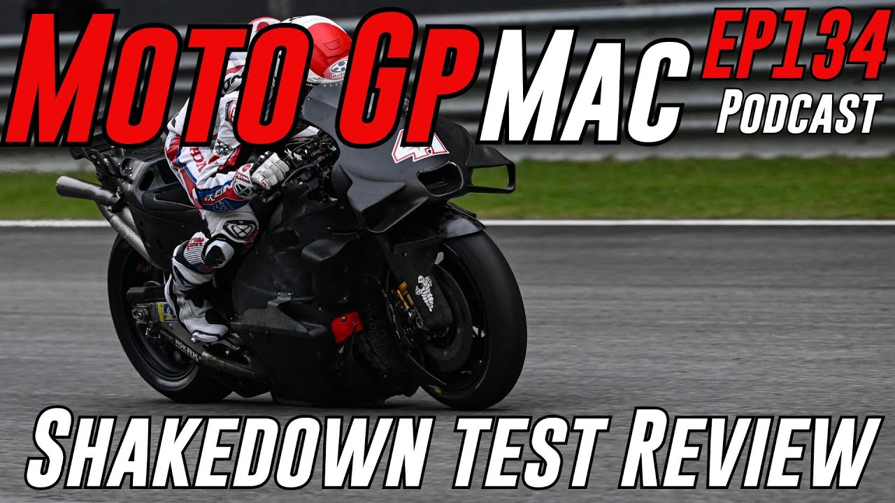 MotoGP Mac Podcast 134 Shakedown Test Review | Motogp News - YouTube