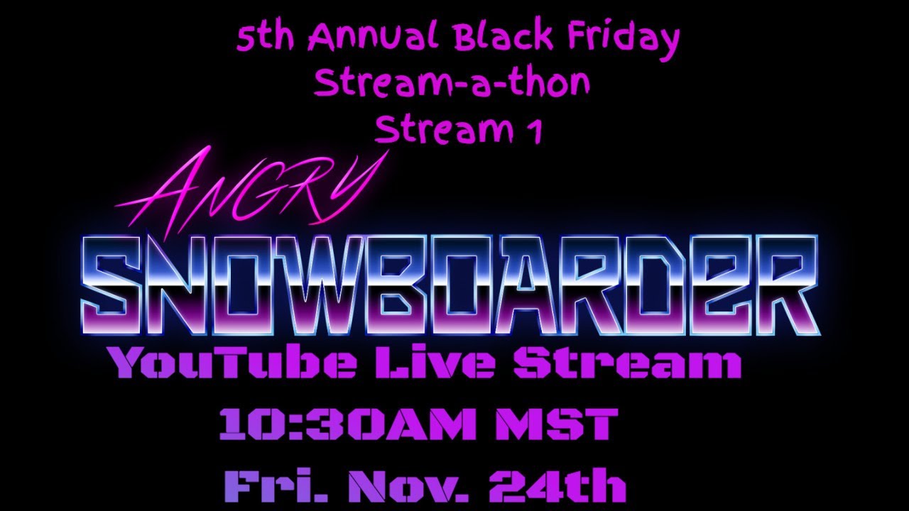 The 5th Annual Black Friday Stream-a-thon 2023 Stream 1: Someone Win a Snowboard - YouTube