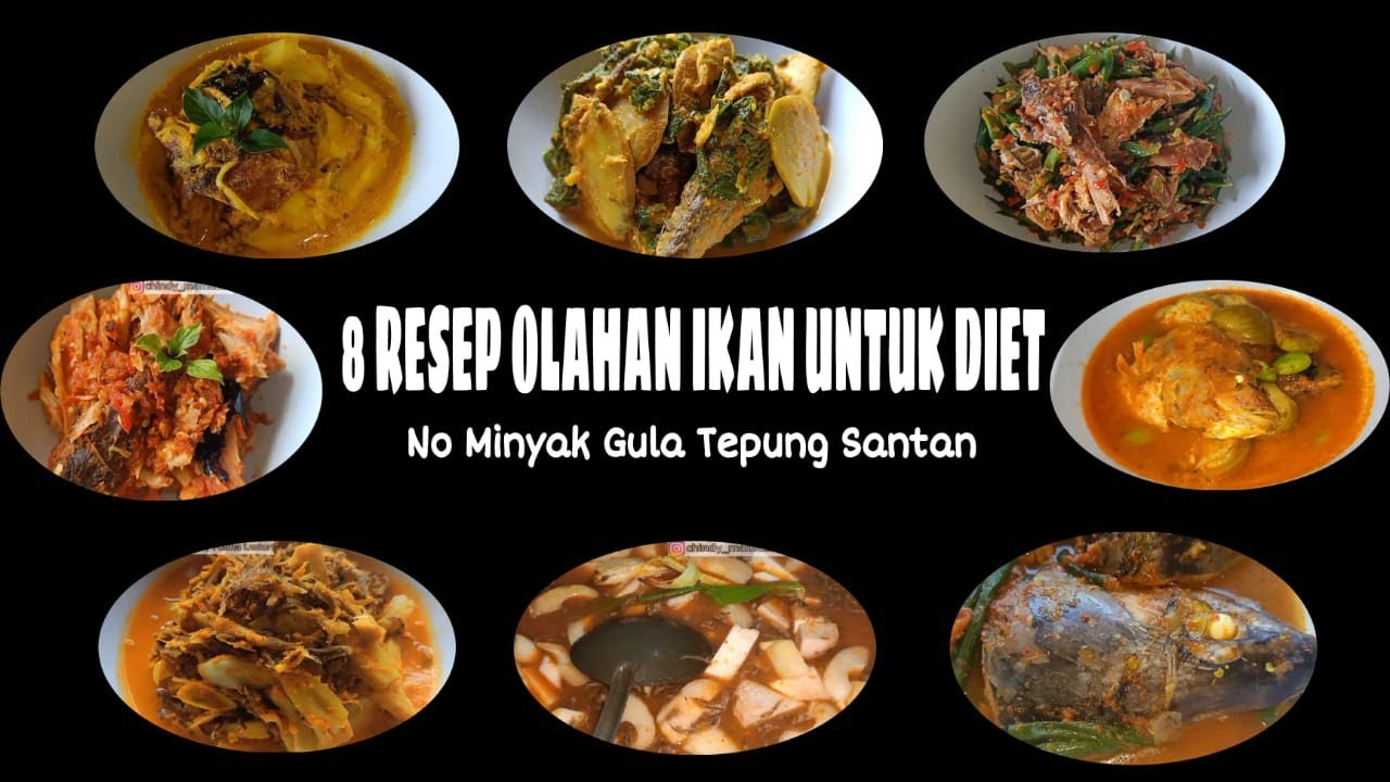 8 RESEP OLAHAN IKAN UNTUK DIET (BERKUAH DAN SAMBAL) || No Minyak Gula ...