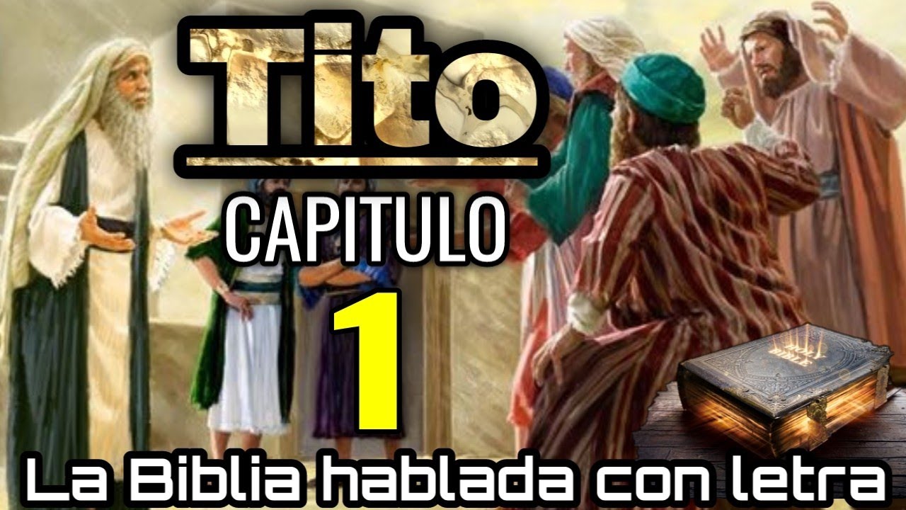 🔵 TITO Capitulo 1 hablado Con Letra ( Requisitos de ancianos y obispos ...