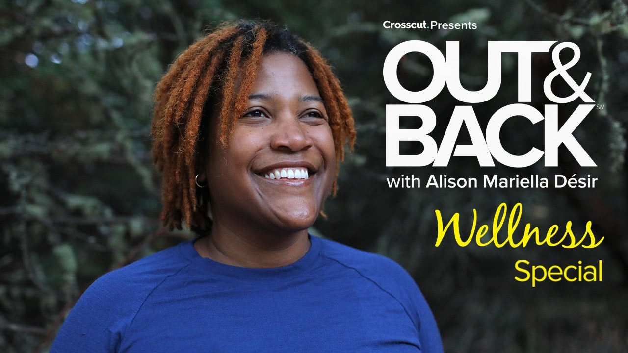 Wellness Special | Out & Back with Alison Mariella Désir - YouTube