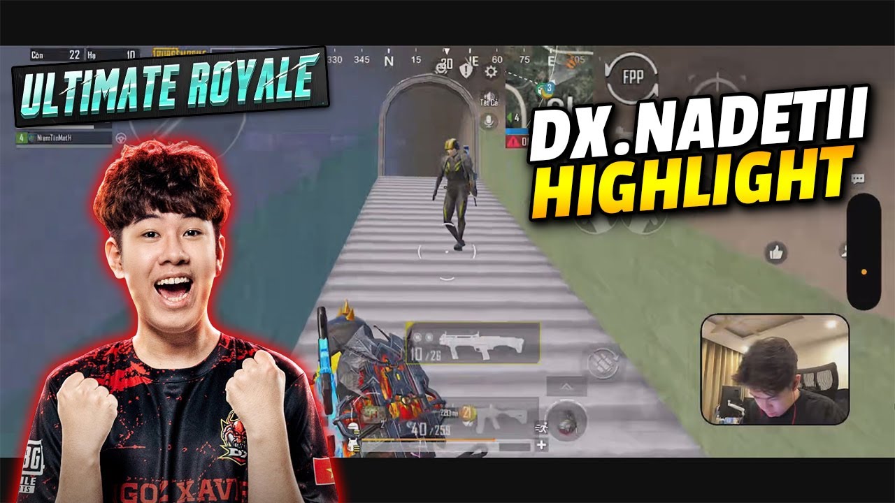 PUBG Mobile Vietnam : DX.Nadetii Ultimate royale highlight - YouTube