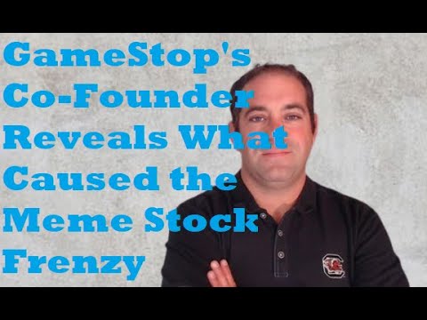 GameStop's Co-Founder Reveals EXACTLY What Caused the Meme Stock Frenzy ...