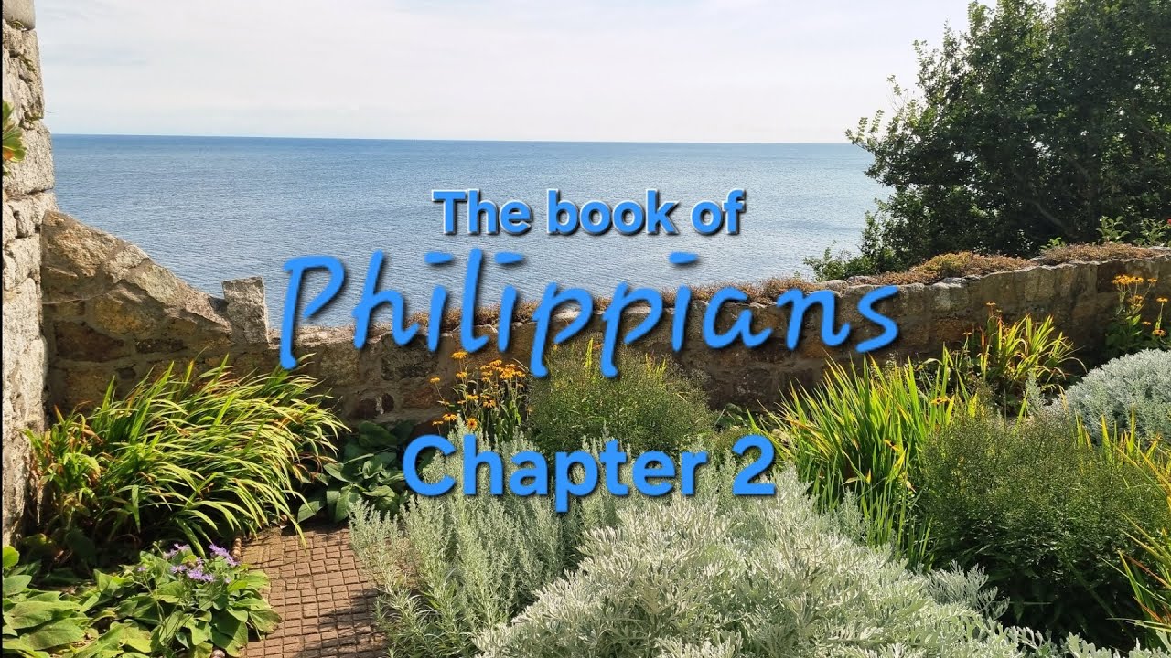 Book of Philippians Chapter 2 (Full Reading) - Experience God's Word ...
