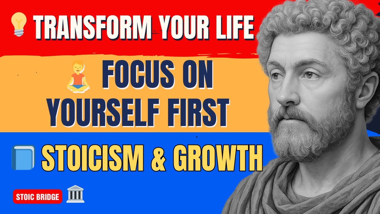 Transform Your Life by Focusing on Yourself 💫 | Stoicism & Personal ...