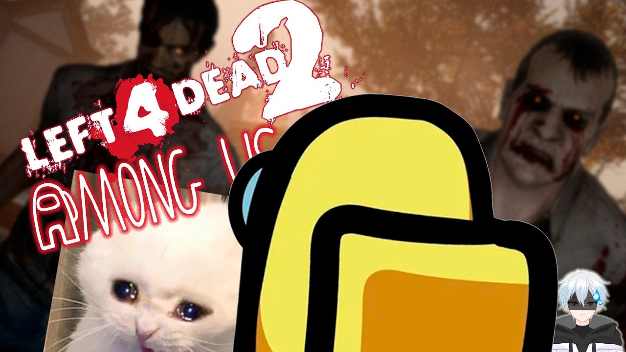JUGANDO LEFT 4 DEAD con mods de AMONG US| y unos mancos - YouTube