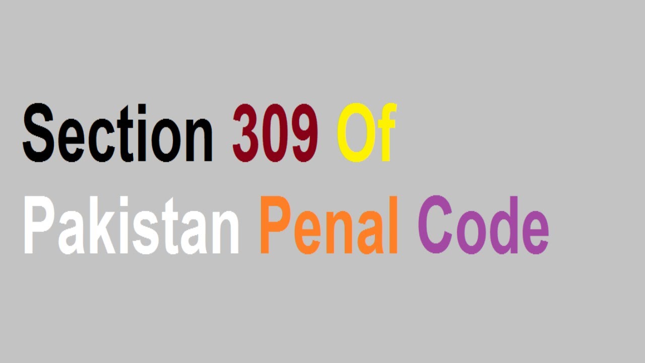 Section 309 Of Pakistan Penal Code Waiver­ of qisas in qatl­i­'amd ...