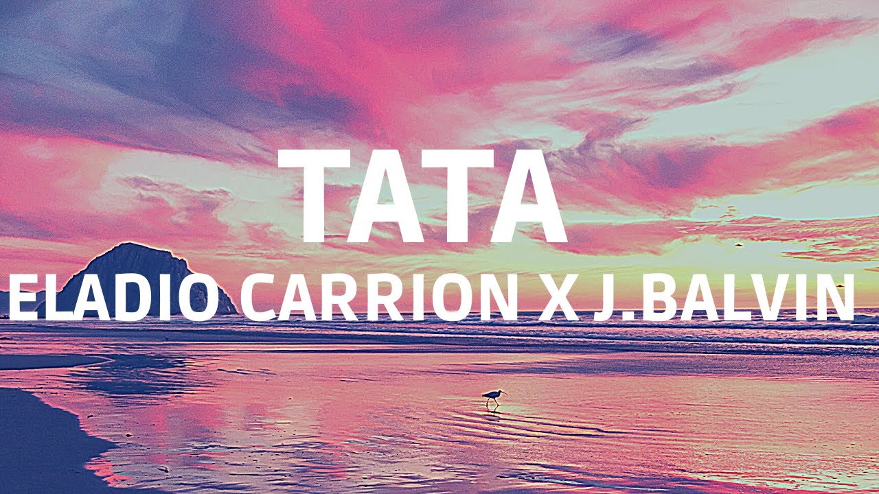Eladio Carrión x J Balvin TATA (Letra/Lyrics) - YouTube