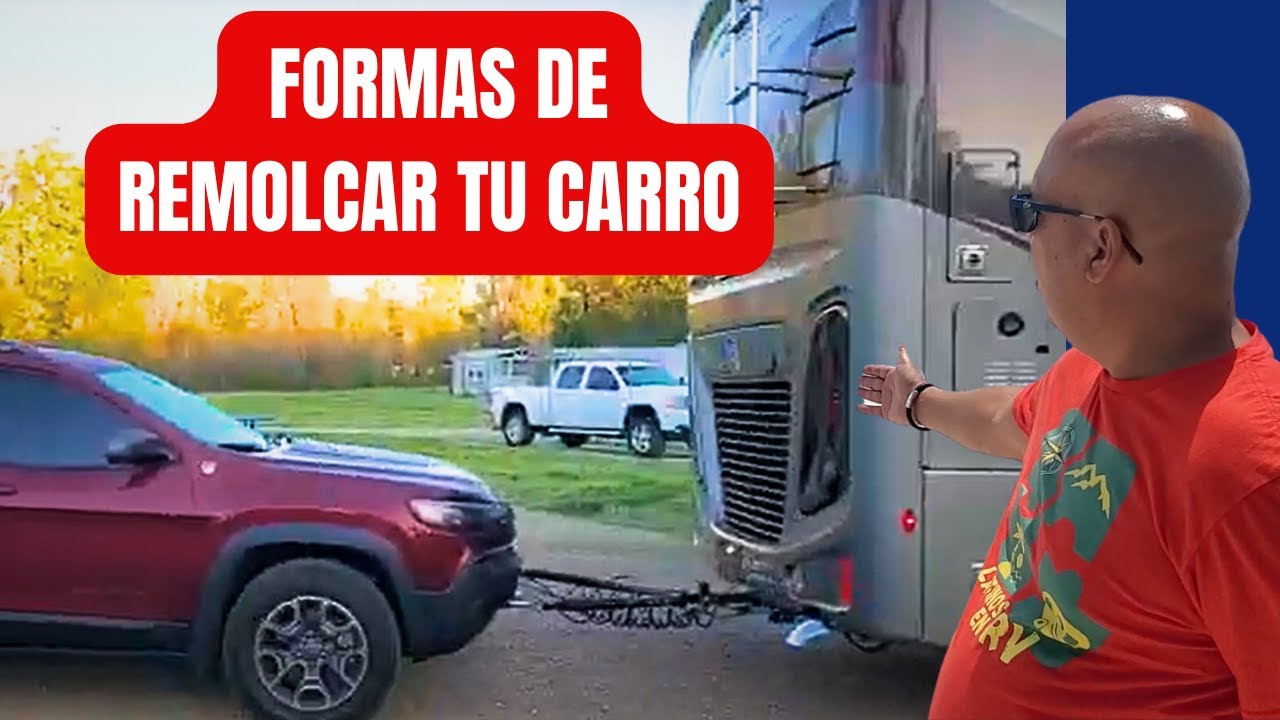 Cómo remolcar tu carro detras de la casa rodante /DIFERENTES FORMAS DE ...