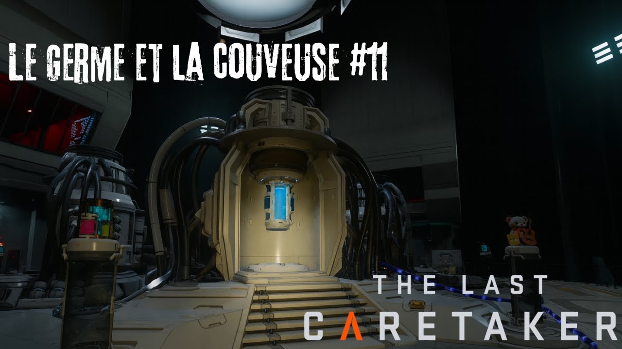 The Last Caretaker #11 | Le Germe et la Couveuse - YouTube