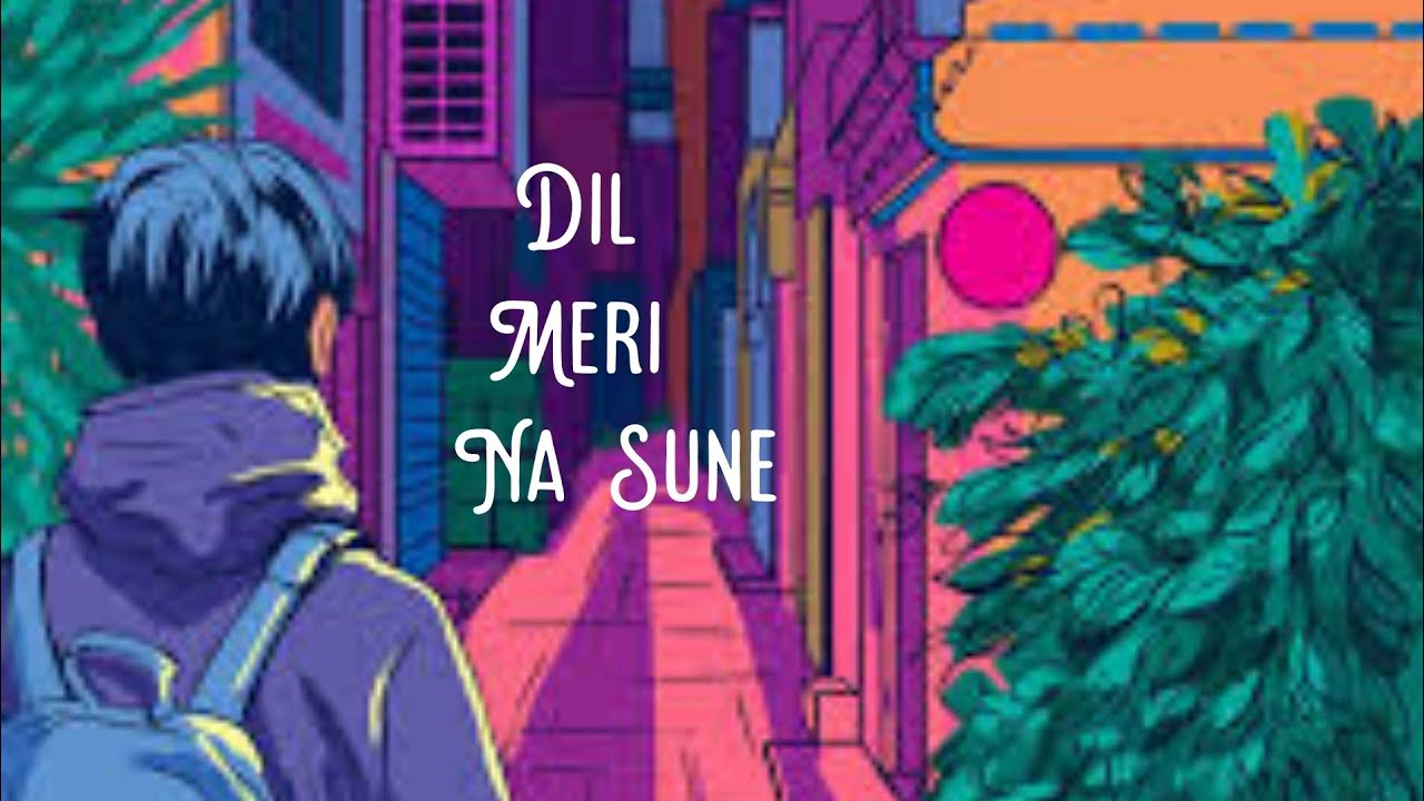 Dil Meri Na Sune | Lyrics | Atif Aslam | Himesh Reshammiya - YouTube